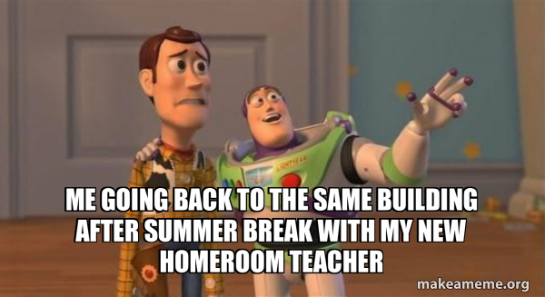 Me going back to the same building after summer break with my new ...
