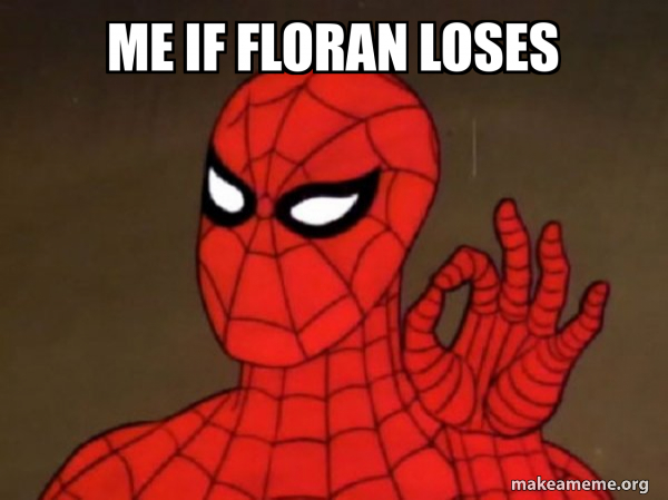 ME IF FLORAN LOSES - Spiderman - Care factor Zero Meme Generator