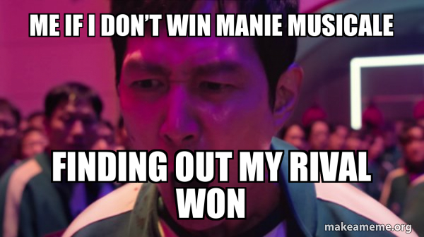 Me if I don’t win Manie musicale Finding out my rival won - I've Played ...