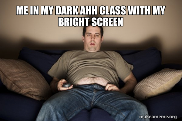 me in my dark ahh class with my bright screen - Douchebag Darrell Meme ...
