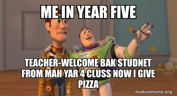 Me in year five Teacher-WELCOME BAK STUDNET FROM MAH YAR 4 CLUSS NOW I ...