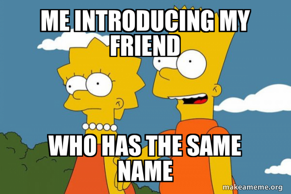me introducing my friend who has the same name - Bart and Lisa Chat ...