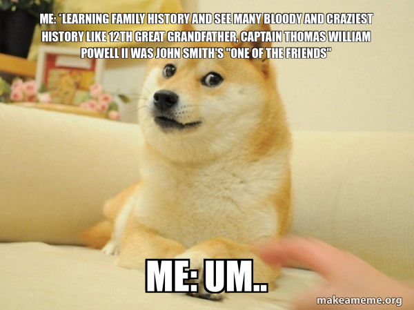 Me: *learning family history and see many bloody and craziest history ...