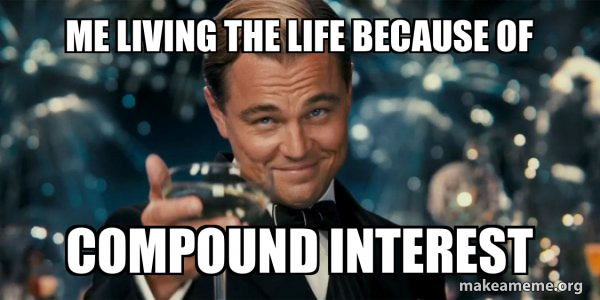Me living the life because of COMPOUND INTEREST - Great Gatsby Reaction ...