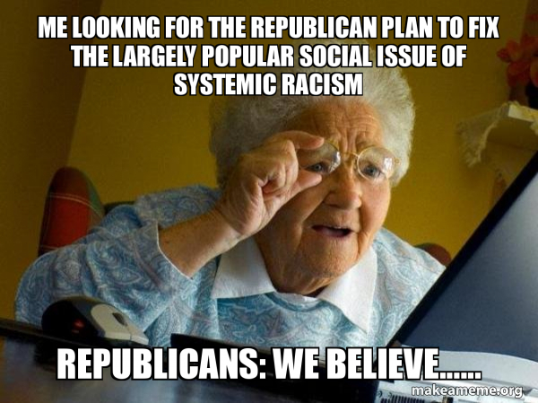 Me looking for the republican plan to fix the largely popular social ...