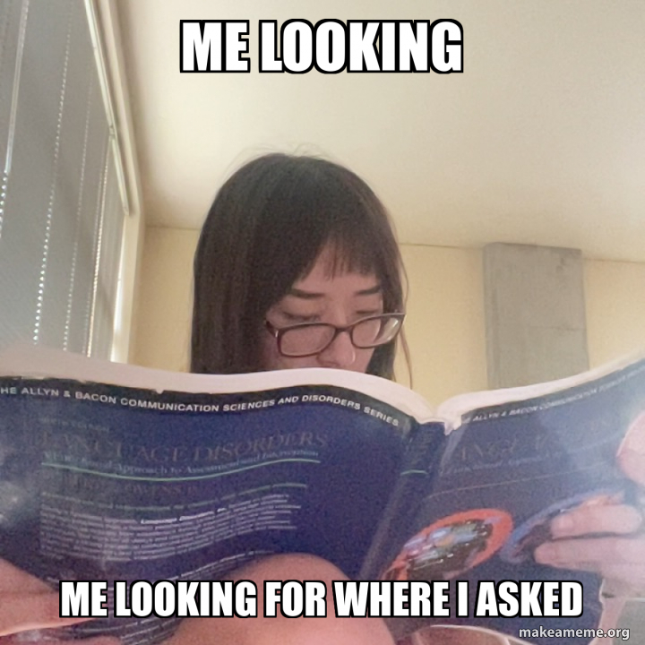 me looking me looking for where i asked Meme Generator