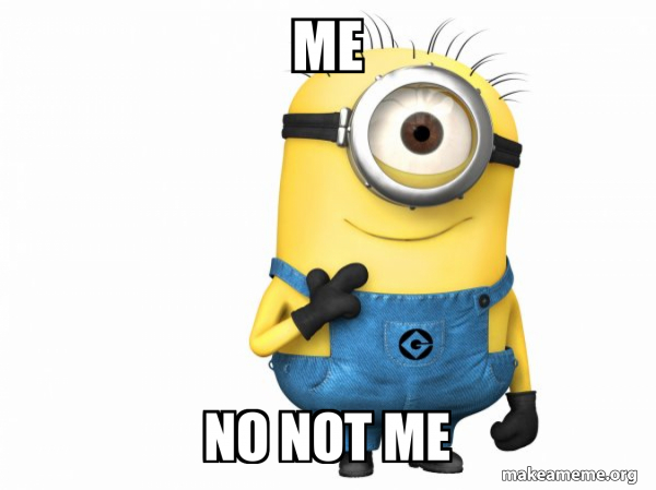 me no not me - Thoughtful Minion Meme Generator