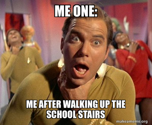 Me one: me after walking up the school stairs - Captain Kirk Choking ...