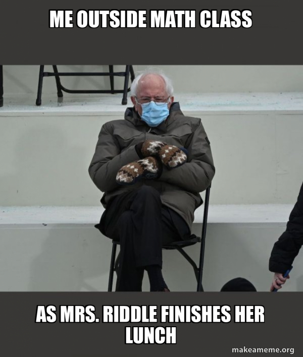 Me outside math class as Mrs. Riddle finishes her lunch - Bernie ...