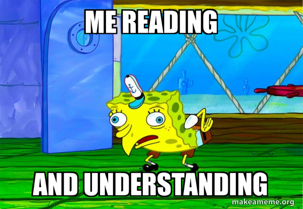 Me reading And understanding - Mocking SpongeBob Meme Generator