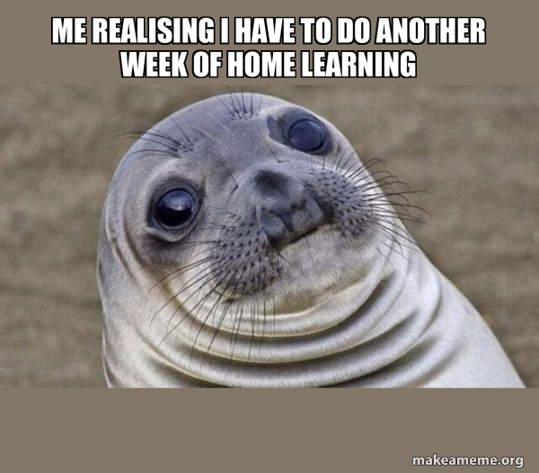 Me realising I have to do another week of home learning - Squeamish ...