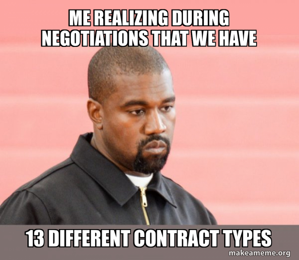 me realizing during negotiations that we have 13 different contract ...
