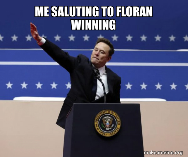 me saluting to floran winning - Nazi Elon Meme Generator