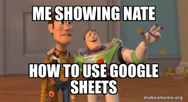 Me showing nate how to use google sheets - Buzz and Woody (Toy Story ...
