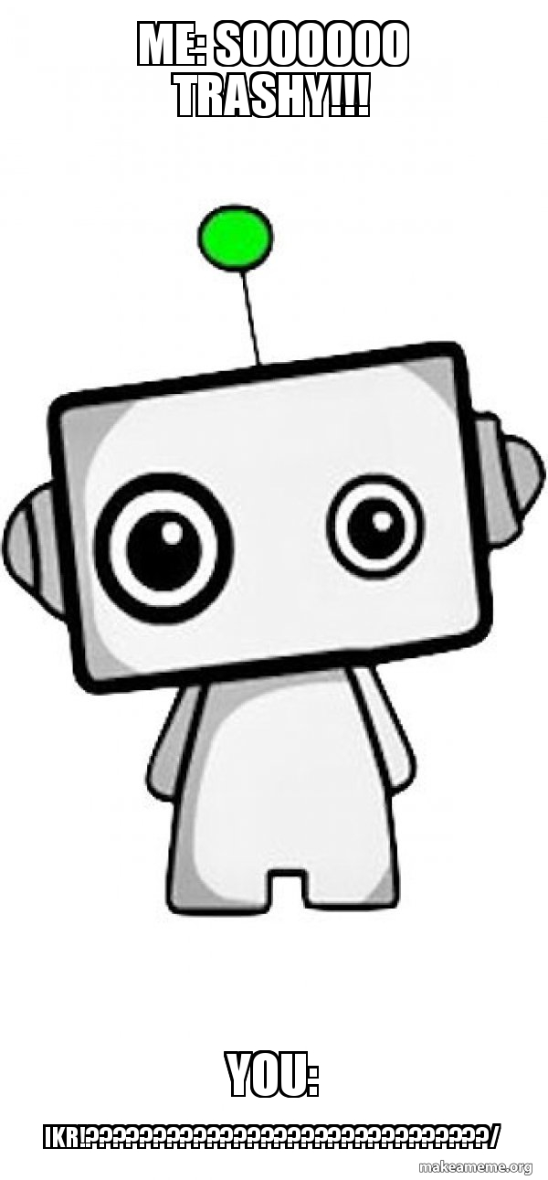 me: soooooo trashy!!! you: ikr!??????????????????????????????/ - Cute ...