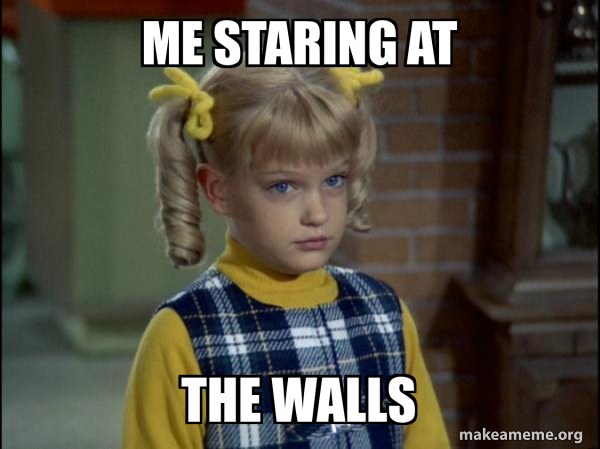 Me staring at the walls - Cindy Brady Meme Meme Generator