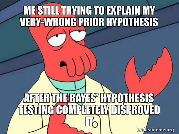 Me still trying to explain my very-wrong prior hypothesis after the ...