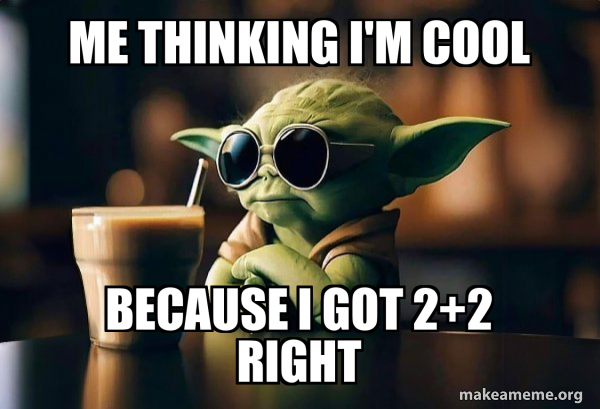 me thinking I'm cool because I got 2+2 right - Cool Yoda (Sunglasses ...