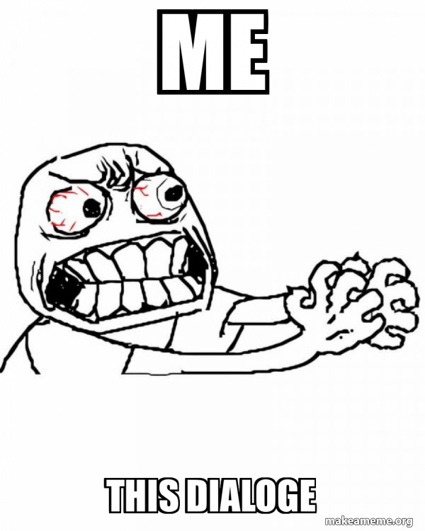 Me This Dialoge - Angry Meme Generator