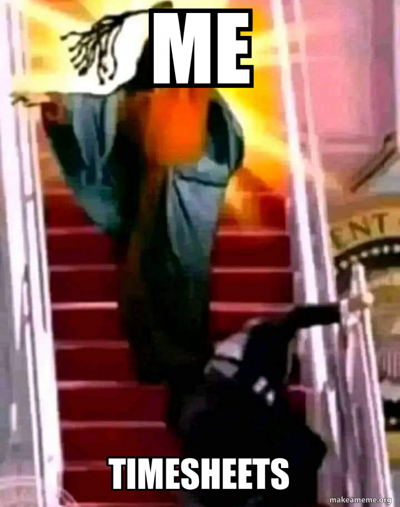 Me Timesheets Meme Generator