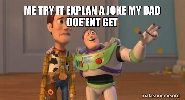 Me try it explan a joke my dad doe'ent get - Buzz and Woody (Toy Story ...
