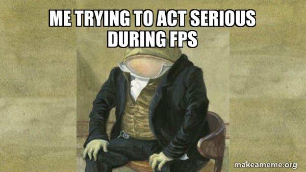 me trying to act serious during FPS - Colonel Toad Meme Generator