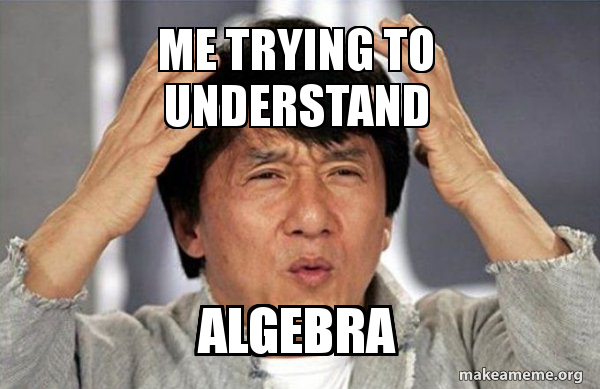 me trying to understand algebra - Jackie Chan Why? Meme Generator