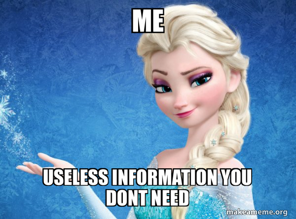 Me Useless information you dont need - Elsa from Frozen Meme Generator