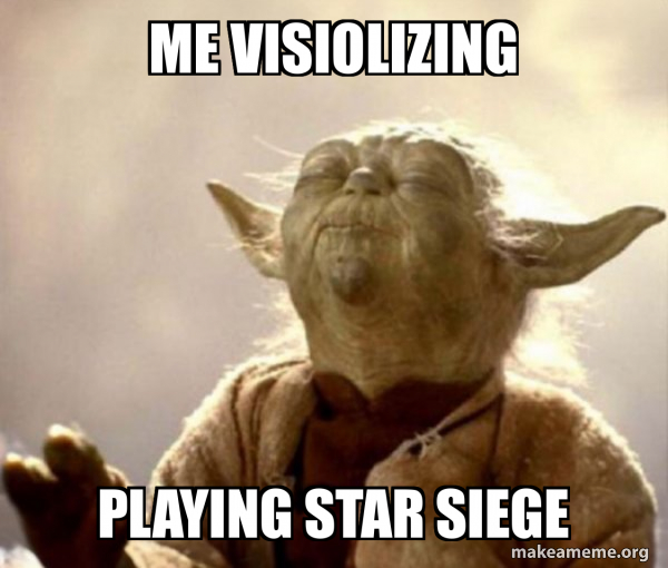 ME VISIOLIZING PLAYING STAR SIEGE - Yoda Smell Meme Generator