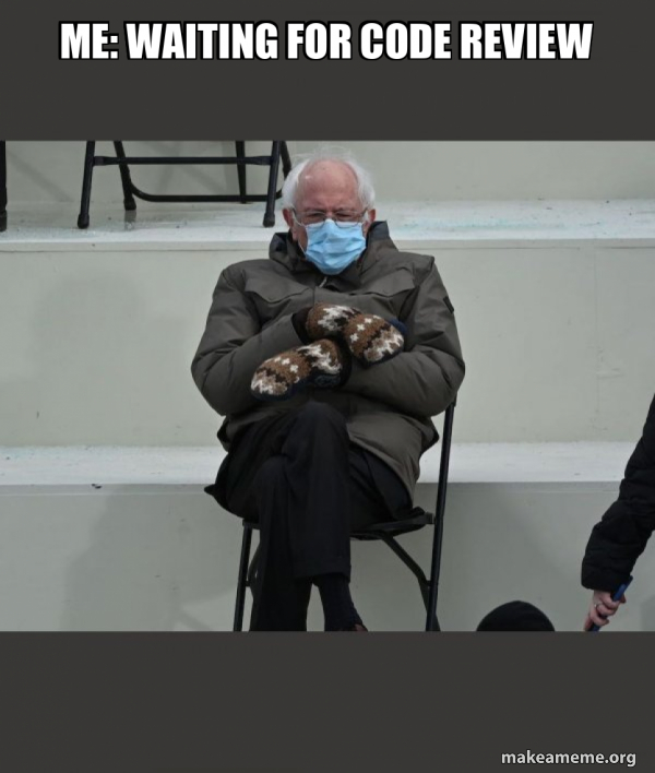 Me: Waiting for code review - Bernie Sanders at the Inauguration | Make ...