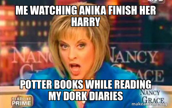 me watching anika finish her harry potter books while reading my dork ...