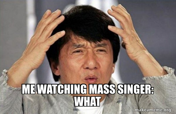 Me watching Mass singer: WHAT - Jackie Chan Why? Meme Generator