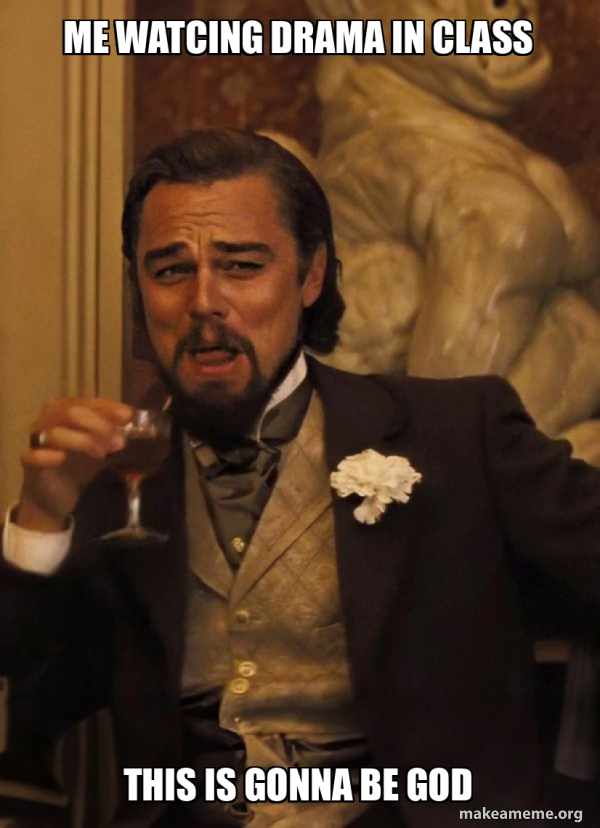 me watcing drama in class this is gonna be god - Leonardo DiCaprio ...