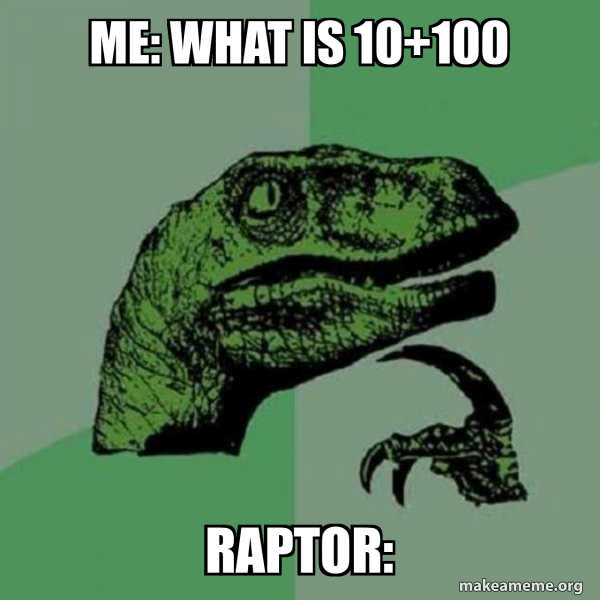 Me What Is 10 100 Raptor Philosoraptor Make A Meme