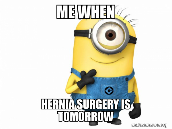 Me when Hernia surgery is tomorrow - Thoughtful Minion Meme Generator