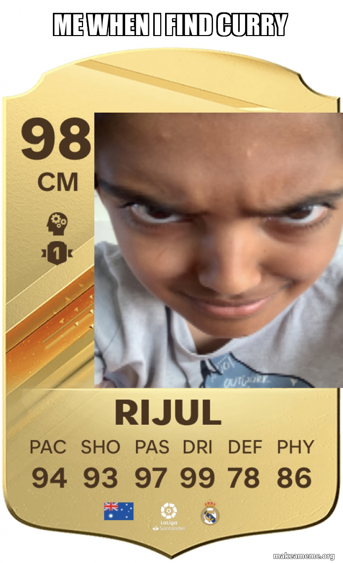 Me when i find curry Meme Generator