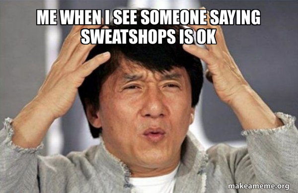 me when I see someone saying sweatshops is ok - Jackie Chan Why? Meme ...