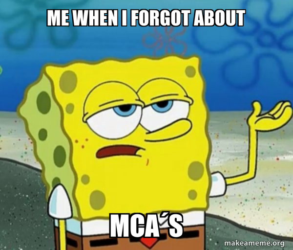 Me when i forgot about MCA´s - Tough SpongeBob Meme Generator