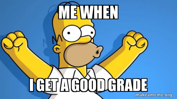 Good Grade Memes Trying To Bring Up My Grades | Memes | Grade