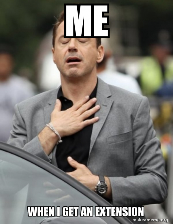 Me When I get an extension - Tony Stark Relief Meme Generator