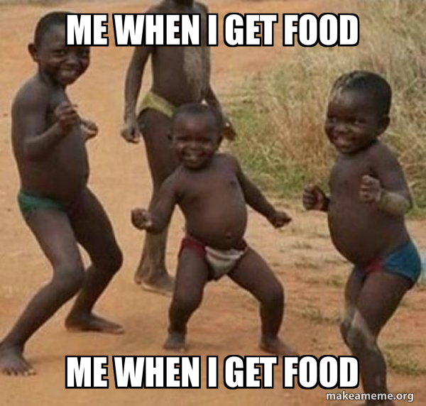 Me when I get food Me when I get food - Dancing Black Kids Meme Generator