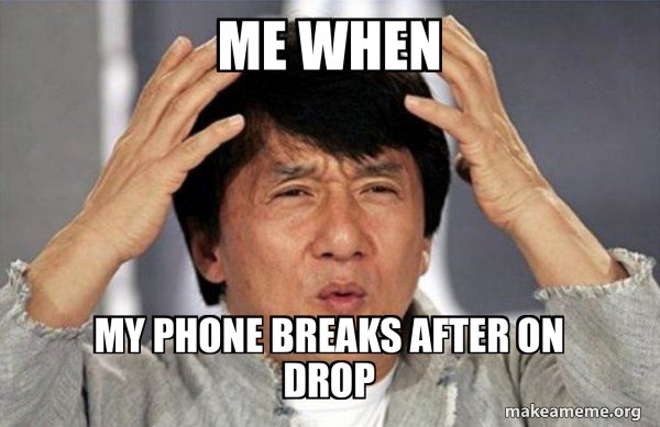 Me when My phone breaks after on drop - Jackie Chan Why? Meme Generator