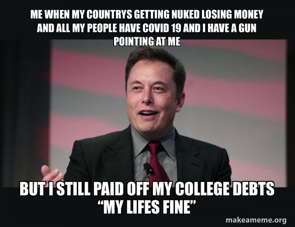 Me when my countrys getting Nuked losing money and all my people have ...