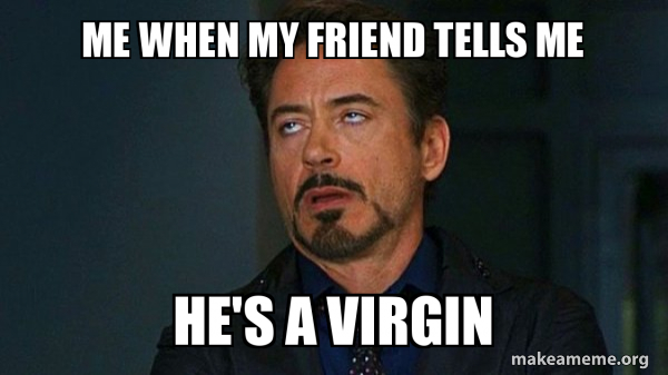 Virgin Eyes Memes