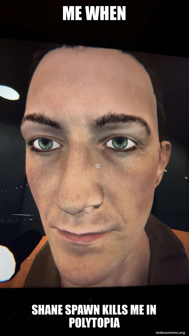 Me when Shane spawn kills me in polytopia Meme Generator