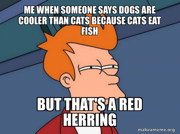 me when someone says dogs are cooler than cats because cats eat fish ...