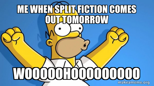 me when split fiction comes out tomorrow wooooohooooooooo - Happy Homer ...