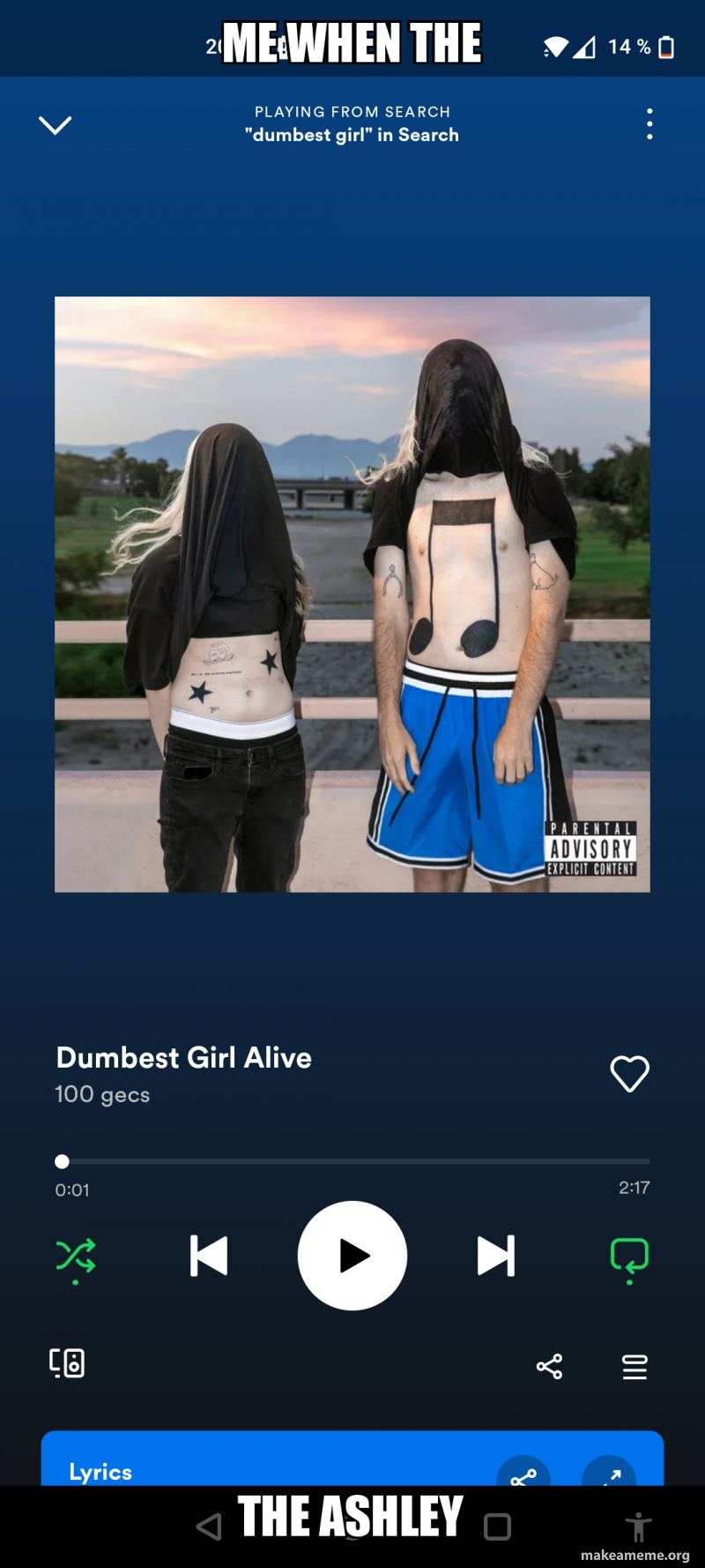 Me when the the ashley Meme Generator