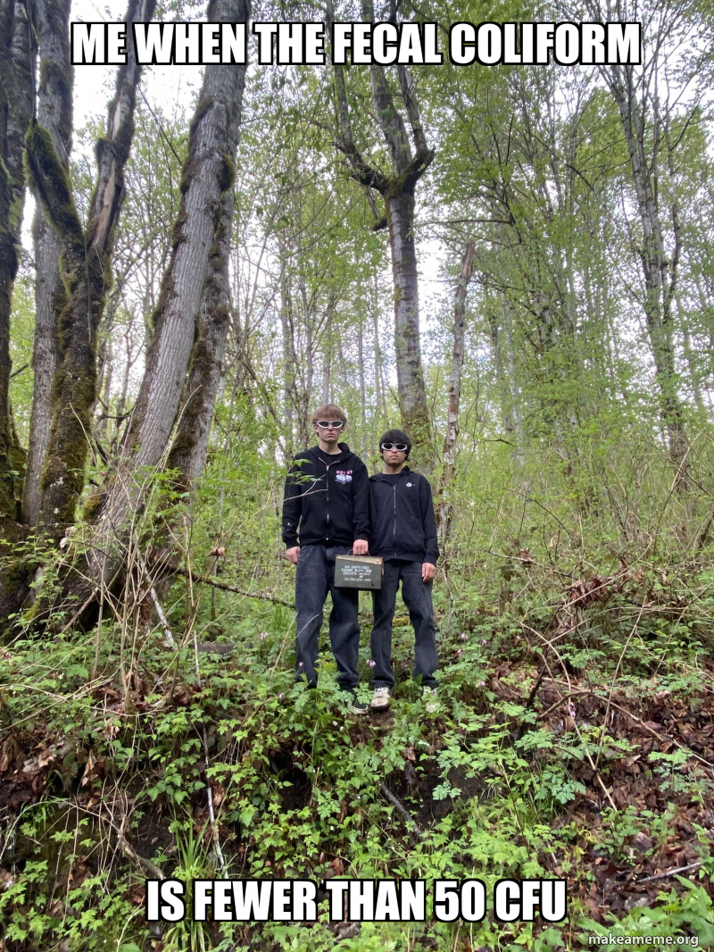 me when the fecal coliform is fewer than 50 cfu Meme Generator