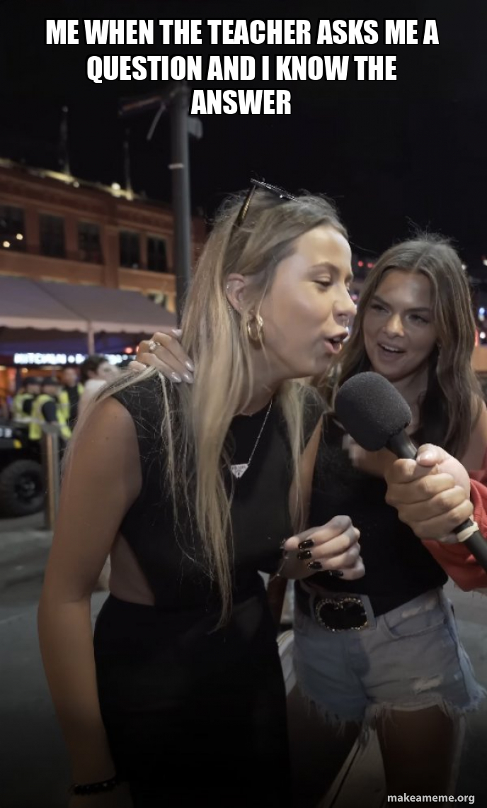 me when the teacher asks me a question and i know the answer - Hawk ...